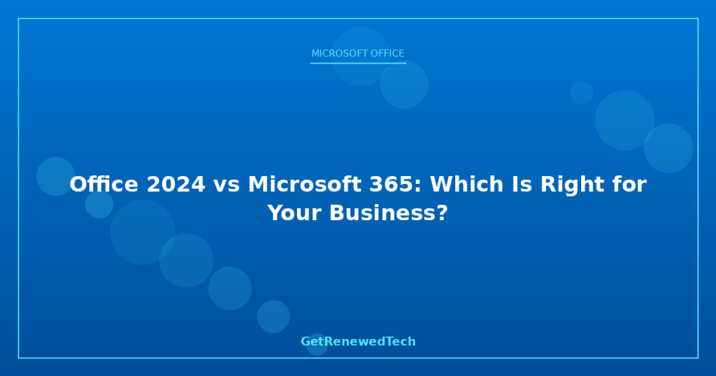 Office 2024 vs Microsoft 365 Compared